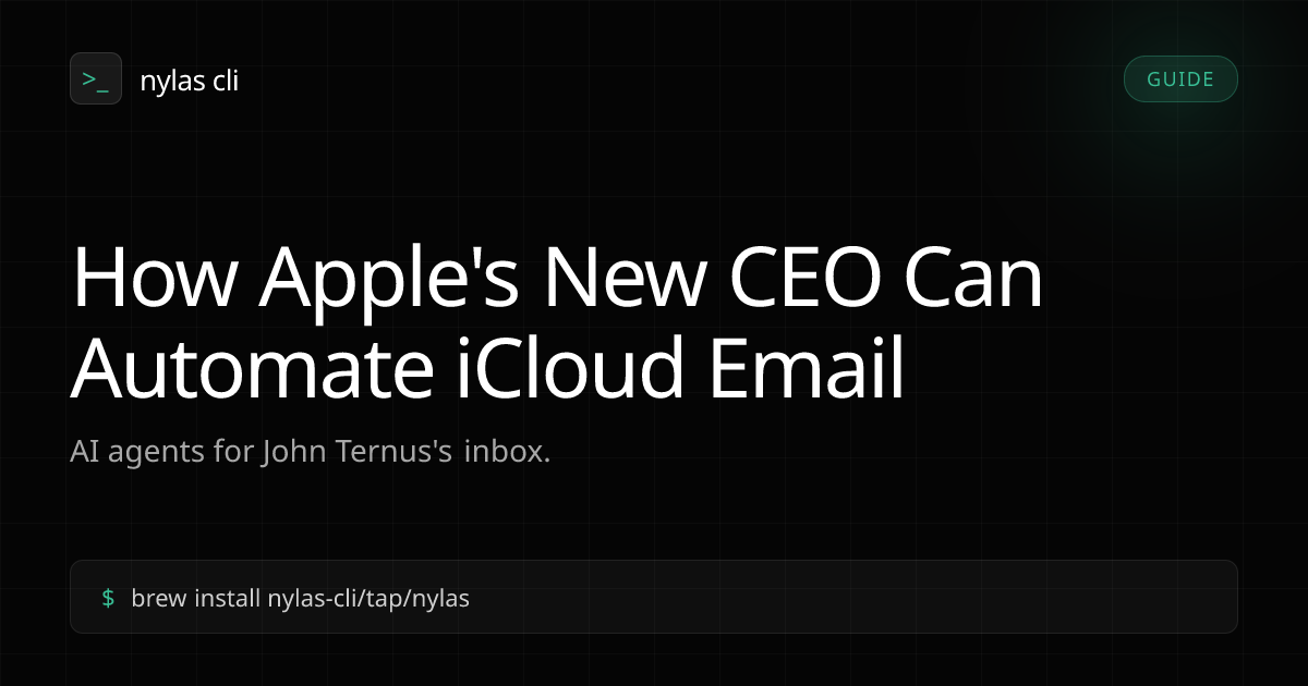 How Apple's New CEO Can Automate iCloud Email | Nylas CLI