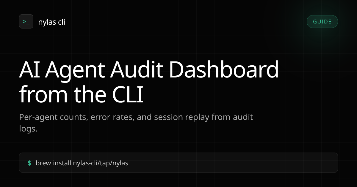 AI Agent Audit Dashboard from the CLI | Nylas CLI