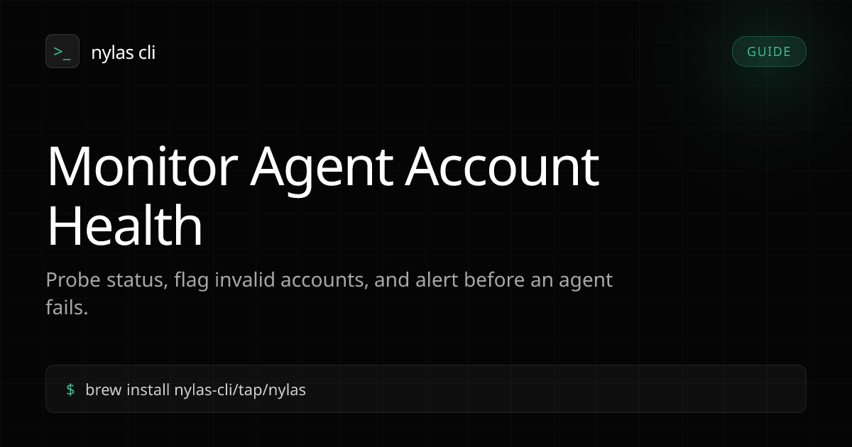 Monitor Agent Account Health | Nylas CLI